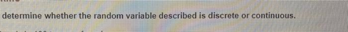 Solved determine whether the random variable described is | Chegg.com