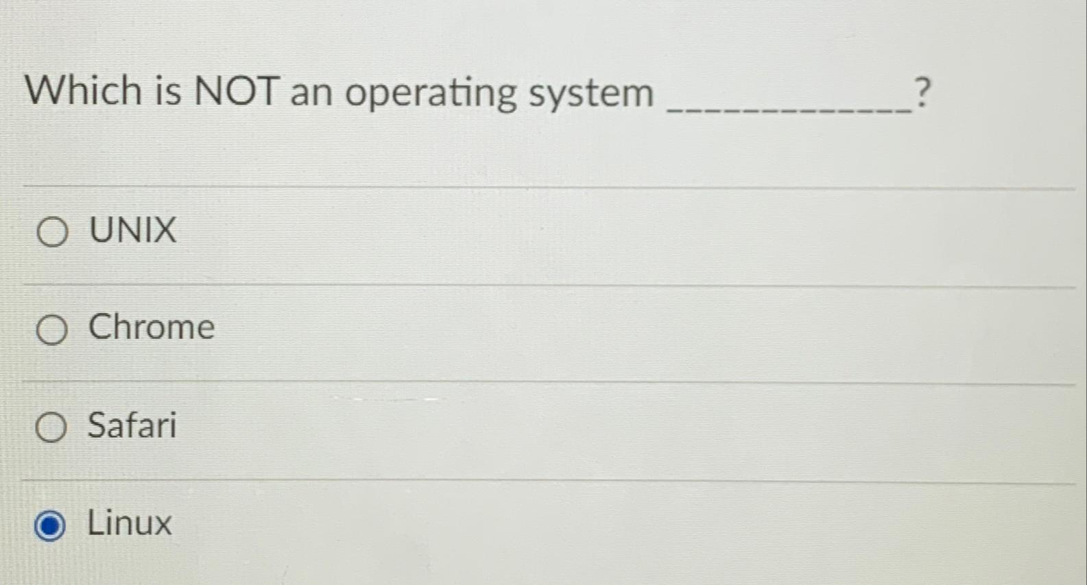 Solved Which is NOT an operating systemUNIXChromeSafariLinux | Chegg.com