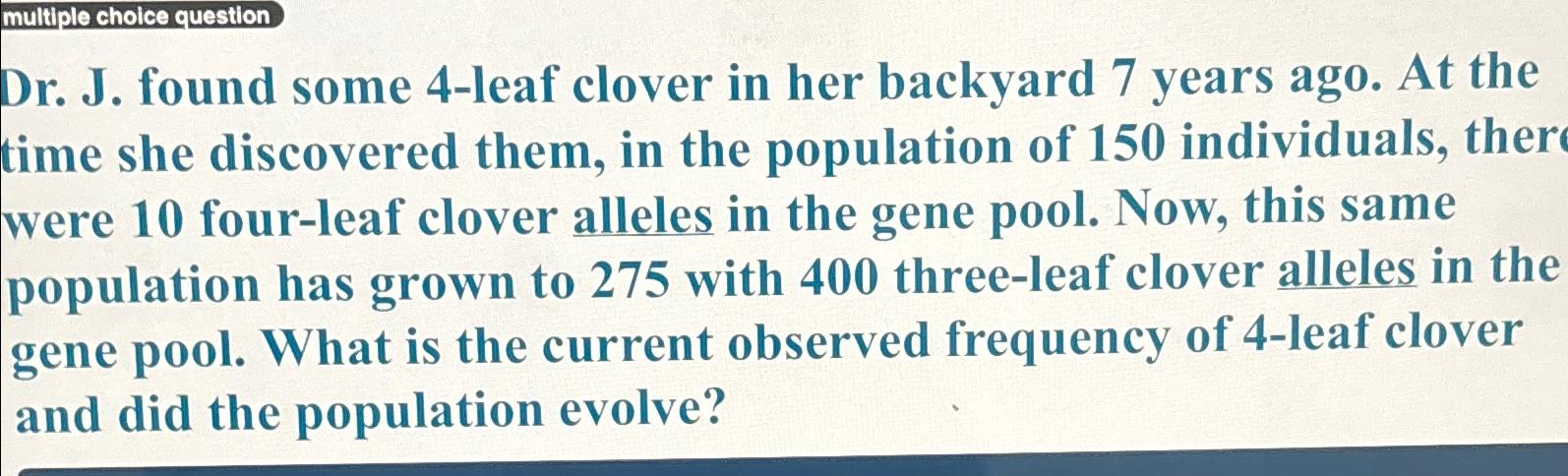Solved Dr. ﻿J. ﻿found some 4-leaf clover in her backyard 7 | Chegg.com
