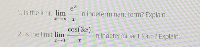 Solved e2 1. Is the limit lim in indeterminant form? | Chegg.com