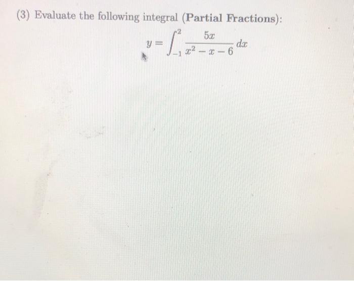 Solved (3) Evaluate the following integral (Partial | Chegg.com