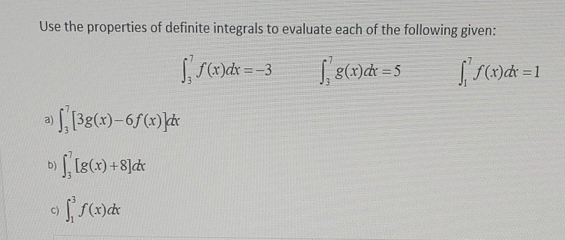 Solved Use the properties of definite integrals to evaluate | Chegg.com