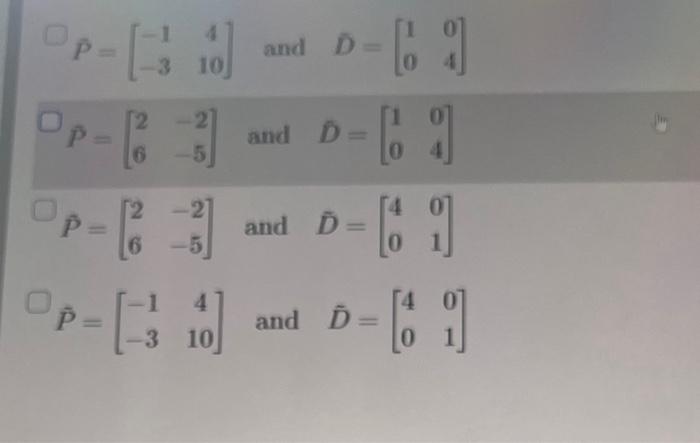 Solved Given a matrix A=PDP−1 with P=[1325] and D=[1004] | Chegg.com