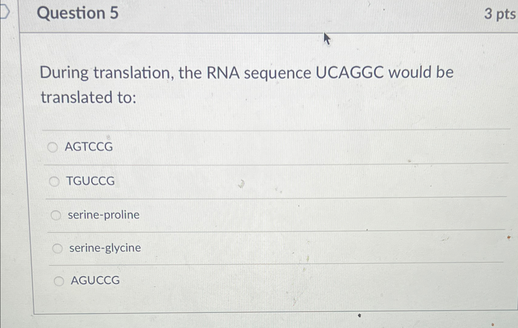 Solved Question 53ptsDuring translation, the RNA sequence | Chegg.com