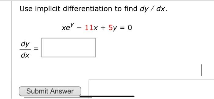 Solved Use implicit differentiation to find dy/dx. | Chegg.com