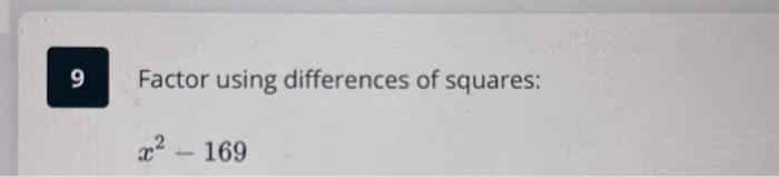 Solved Factor using differences of squares: x2−169 | Chegg.com