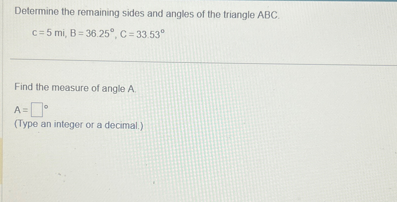 Solved Determine the remaining sides and angles of the | Chegg.com