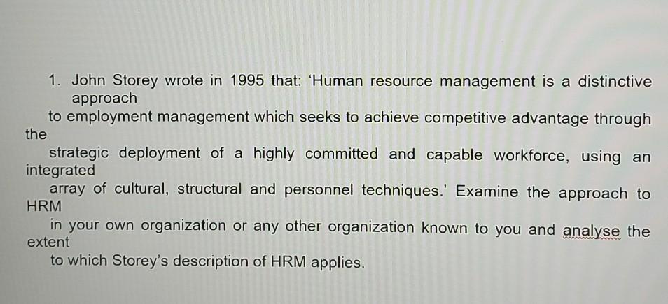 Solved : 1. John Storey wrote in 1995 that: 'Human resource | Chegg.com