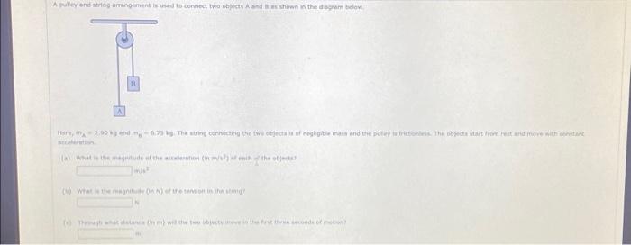 Solved A pulley and string arrangement is used to connect | Chegg.com