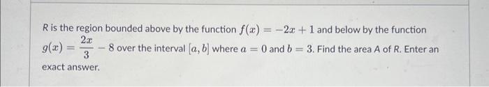 Solved \\( R \\) is the region bounded above by the function | Chegg.com