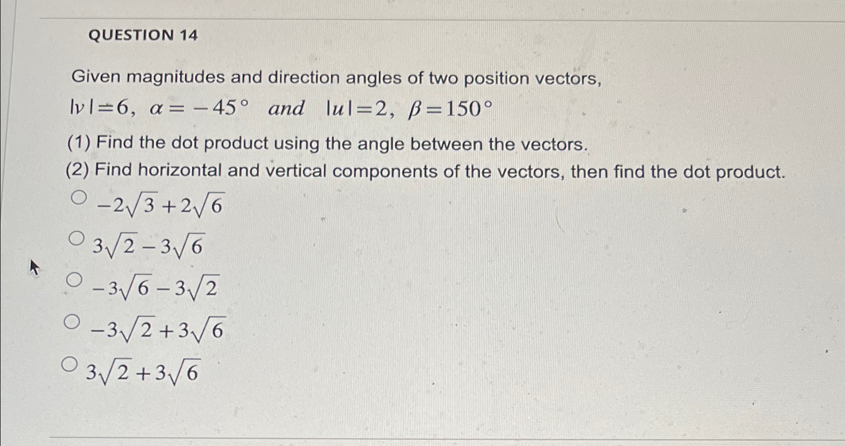 Solved QUESTION 14Given magnitudes and direction angles of | Chegg.com