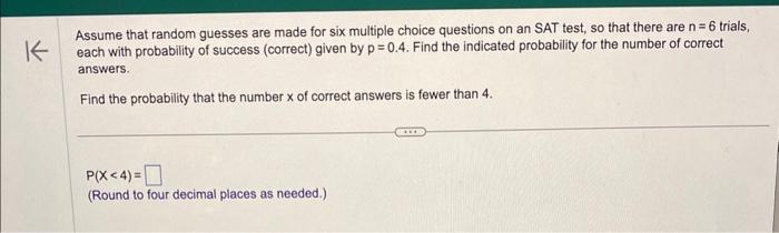 Solved Assume that random guesses are made for six multiple | Chegg.com