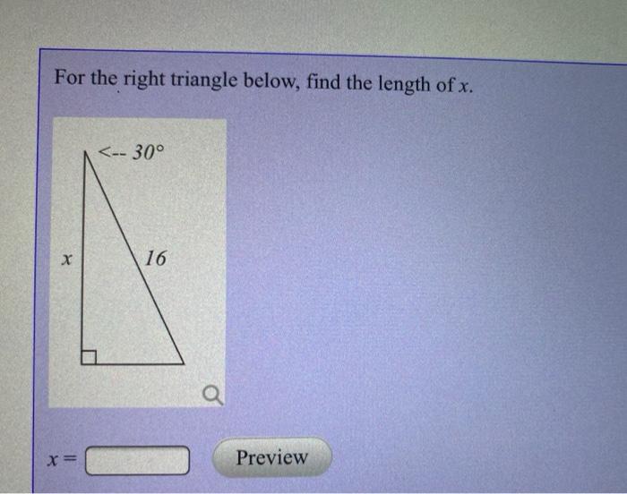 Solved For the right triangle below, find the length of x. | Chegg.com