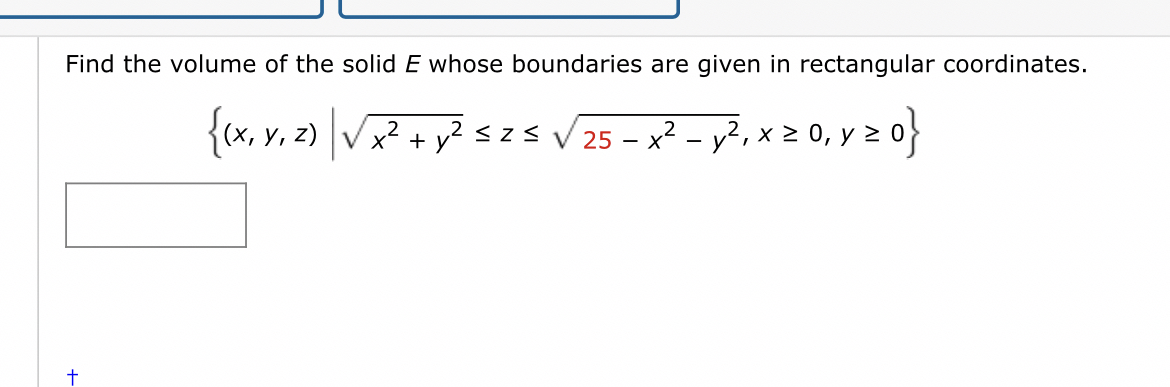 Solved Find the volume of the solid E ﻿whose boundaries are | Chegg.com