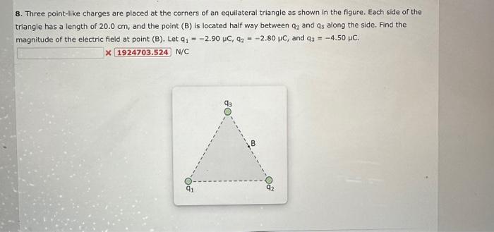 Solved 8. Three point-like charges are placed at the corners | Chegg.com