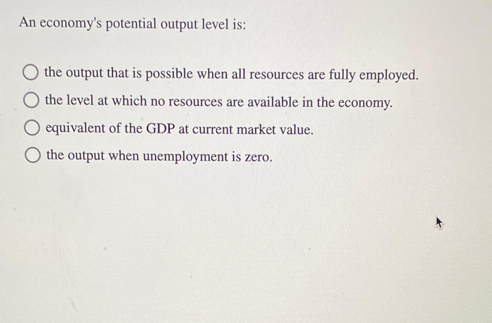 Solved An economy's potential output level is:the output | Chegg.com