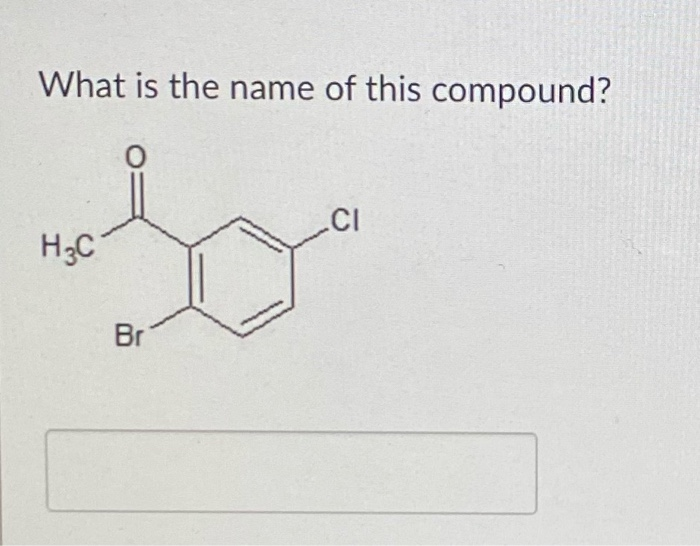 Solved What is the name of this compound? CI H3C Br Which | Chegg.com