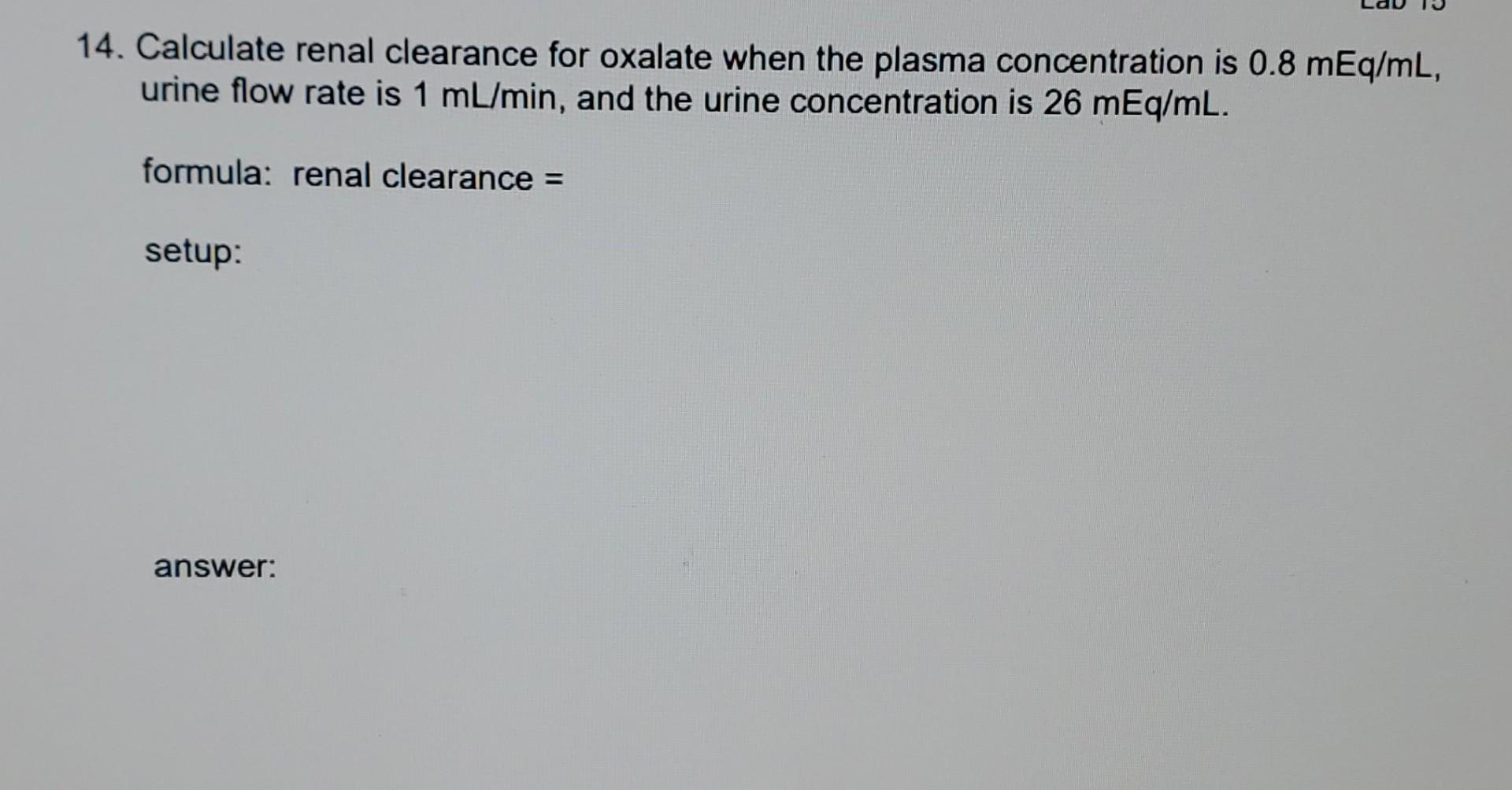 Solved 1. Calculate your urine flow rate: time volume urine | Chegg.com