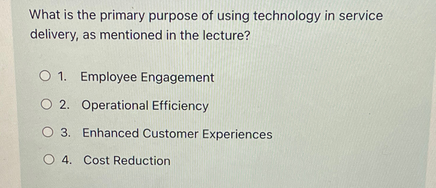 Solved What is the primary purpose of using technology in | Chegg.com