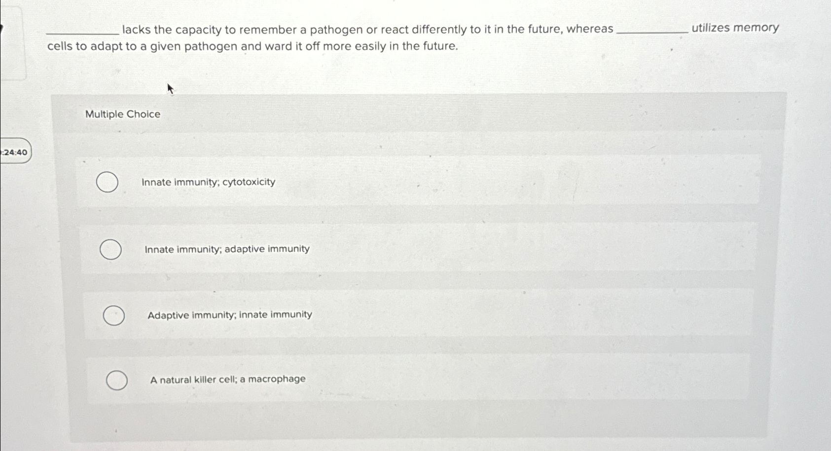Solved lacks the capacity to remember a pathogen or react | Chegg.com