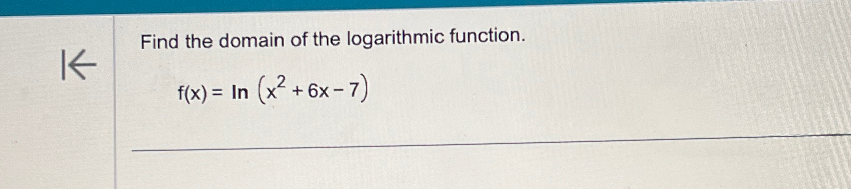 Solved Find the domain of the logarithmic | Chegg.com