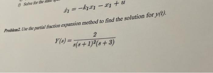 Solved x˙1=−k1x1−x1+u Problem2. Use the partial fraction | Chegg.com