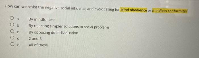 Solved How can we resist the negative social influence and | Chegg.com