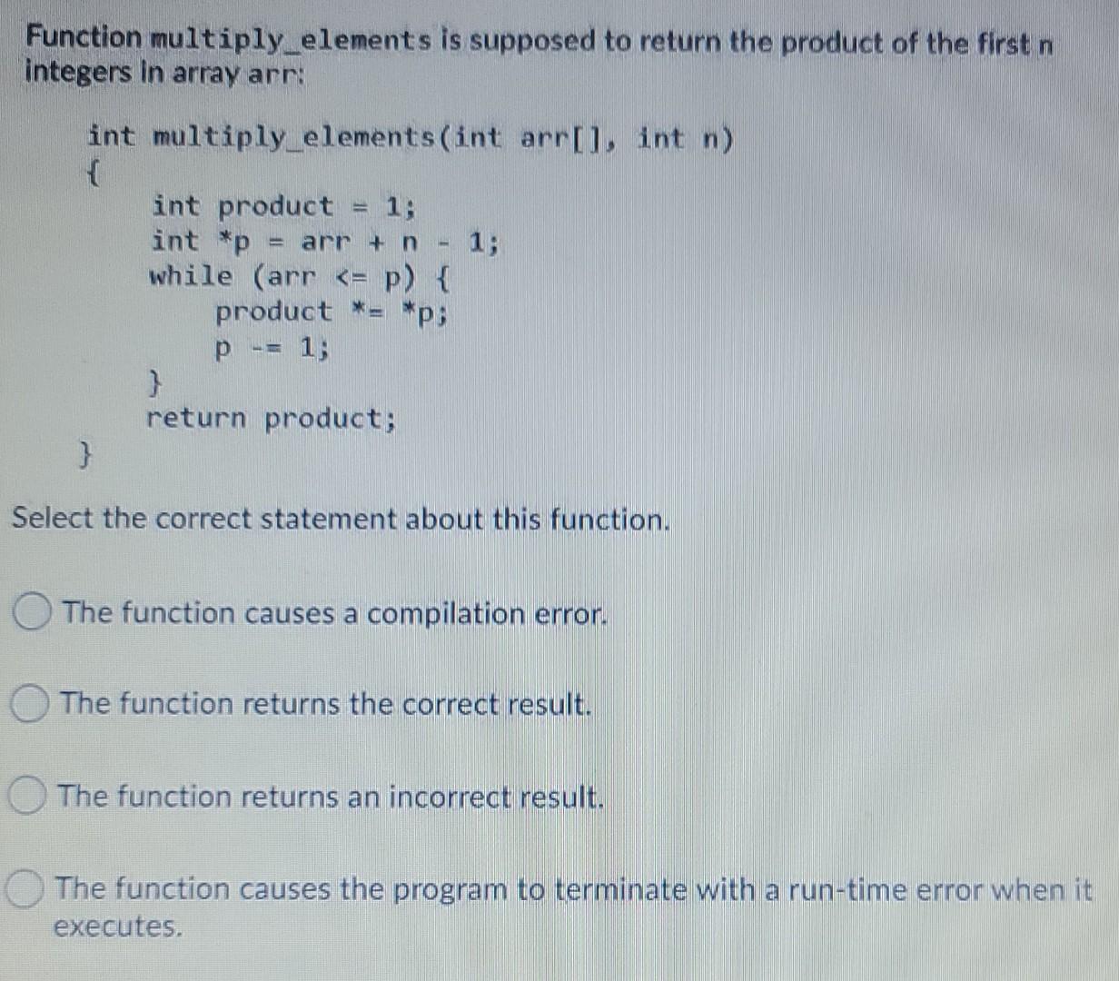 Solved Function multiply_elements is supposed to return the | Chegg.com