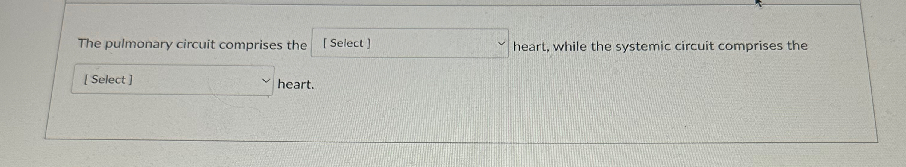 Solved The pulmonary circuit comprises the ﻿heart, while | Chegg.com