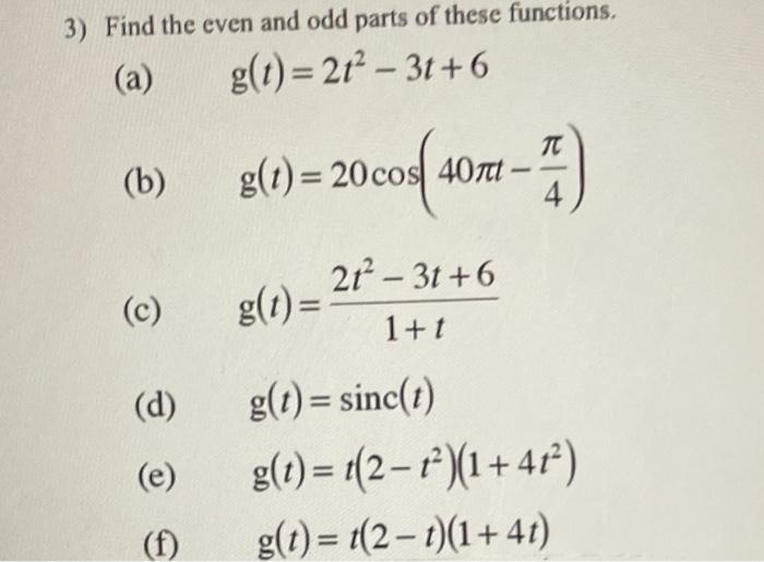Solved 3) Find the even and odd parts of these functions. | Chegg.com