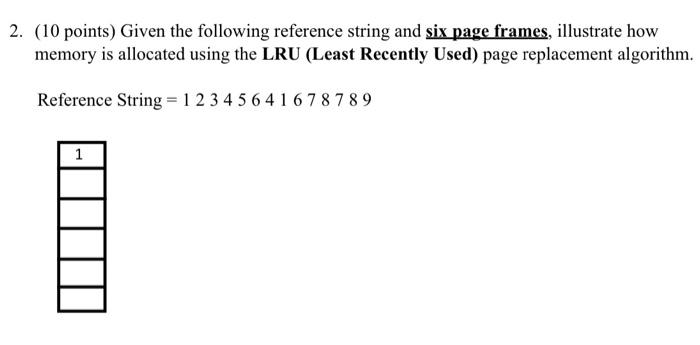 Solved 2. (10 points) Given the following reference string | Chegg.com