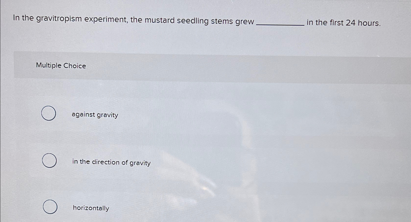 Solved In the gravitropism experiment, the mustard seedling | Chegg.com