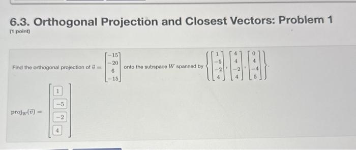 Solved 6.3. Orthogonal Projection and Closest Vectors: | Chegg.com