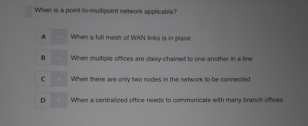 Solved When is a point-to-multipoint network applicable?When | Chegg.com