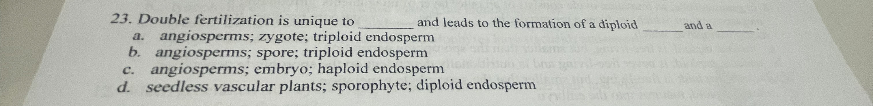 Solved Double fertilization is unique toand leads to the | Chegg.com