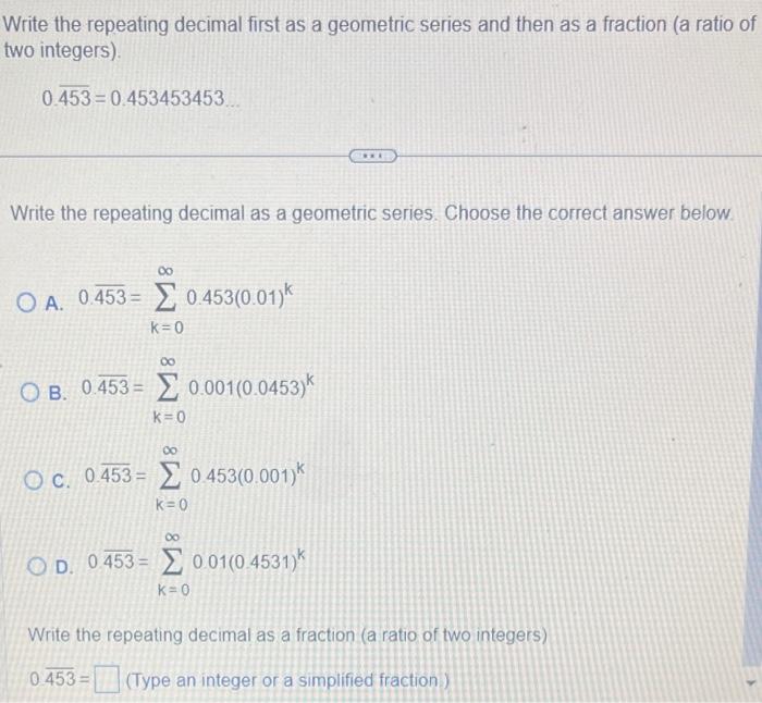 Solved Write the repeating decimal first as a geometric | Chegg.com