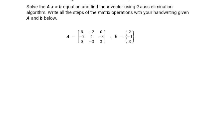 Solved Solve the Ax=b equation and find the x vector using | Chegg.com ...