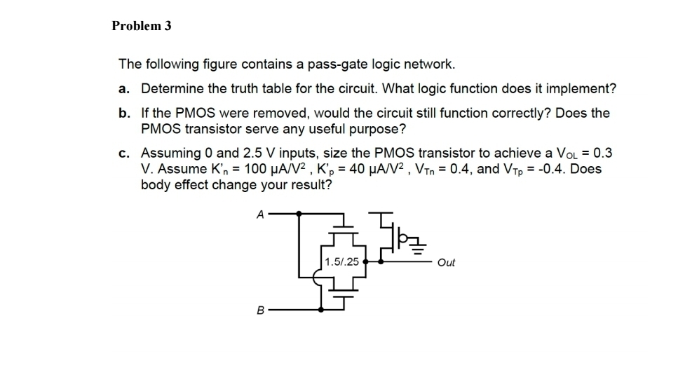 Solved Problem 3The following figure contains a pass-gate | Chegg.com