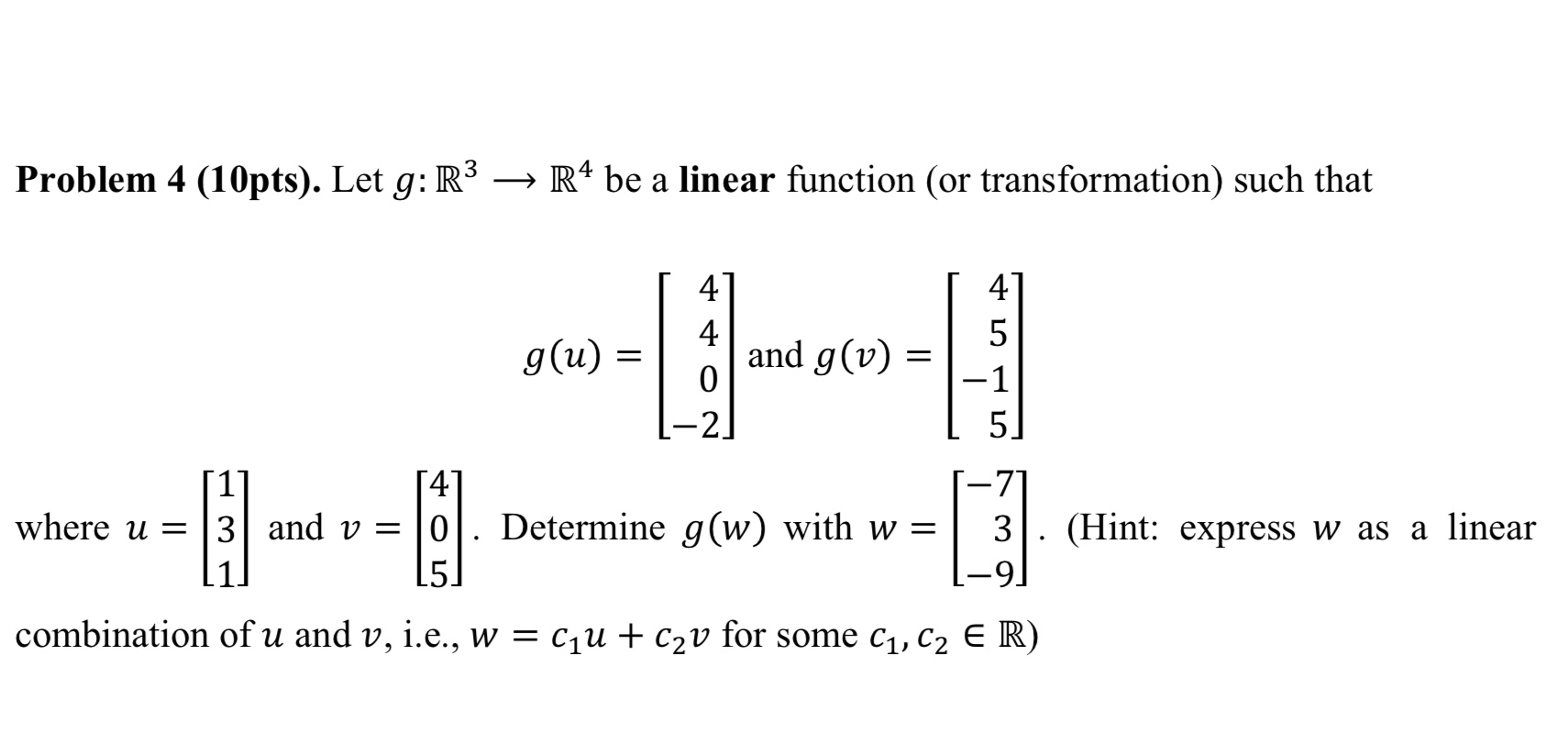 Solved Problem 4 (10pts). ﻿Let g:R3→R4 ﻿be a linear function | Chegg.com