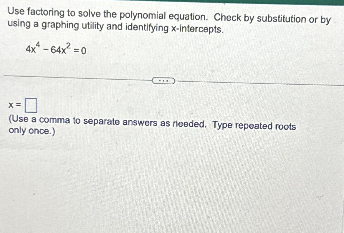 Solved Use factoring to solve the polynomial equation. Check | Chegg.com