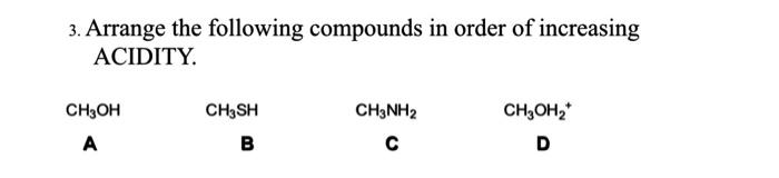 Solved 3. Arrange the following compounds in order of | Chegg.com