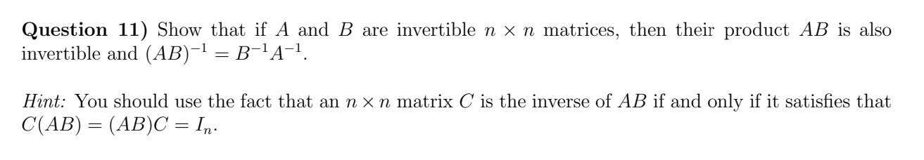 Solved Question 11) ﻿Show that if A and B ﻿are invertible | Chegg.com