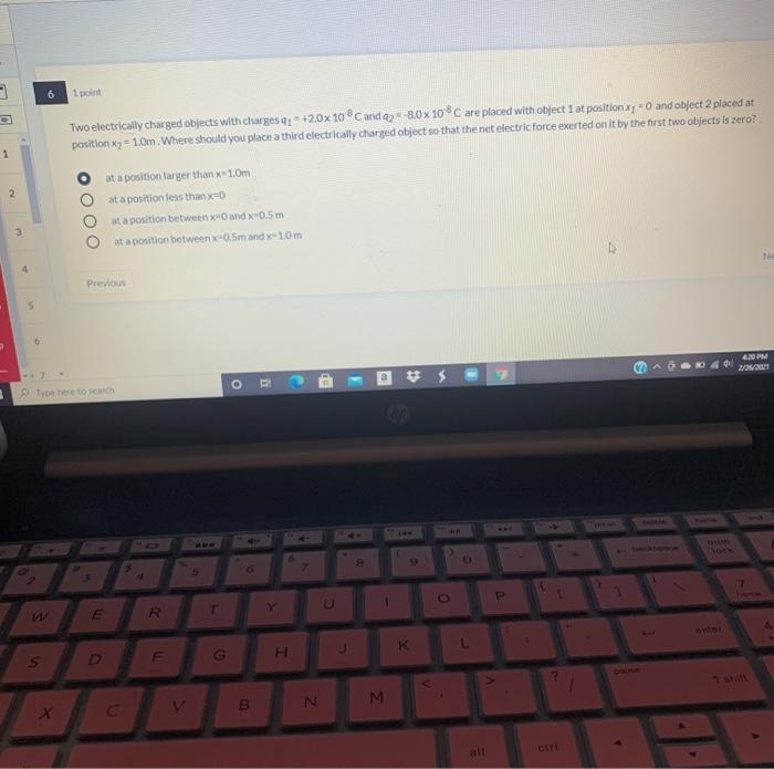 Solved 6 1 point Two electrically charged objects with | Chegg.com