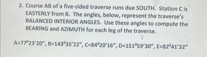 Solved 2. Course AB of a five-sided traverse runs due SOUTH. | Chegg.com