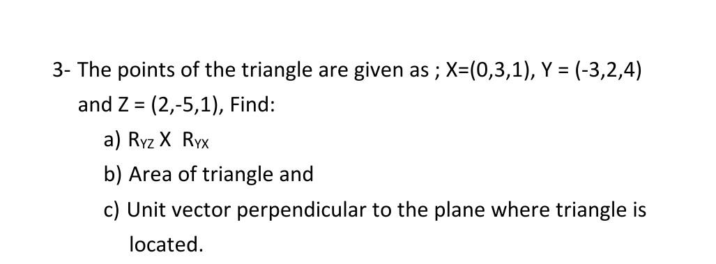 Solved 3- The points of the triangle are given as ; | Chegg.com
