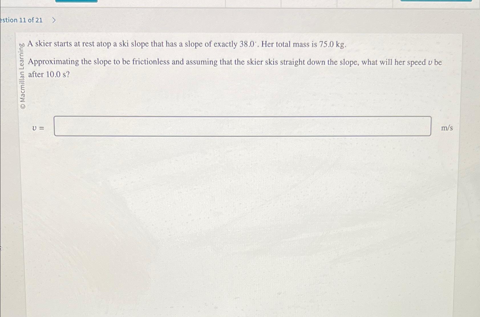 Solved A A skier starts at rest atop a ski slope that has a | Chegg.com