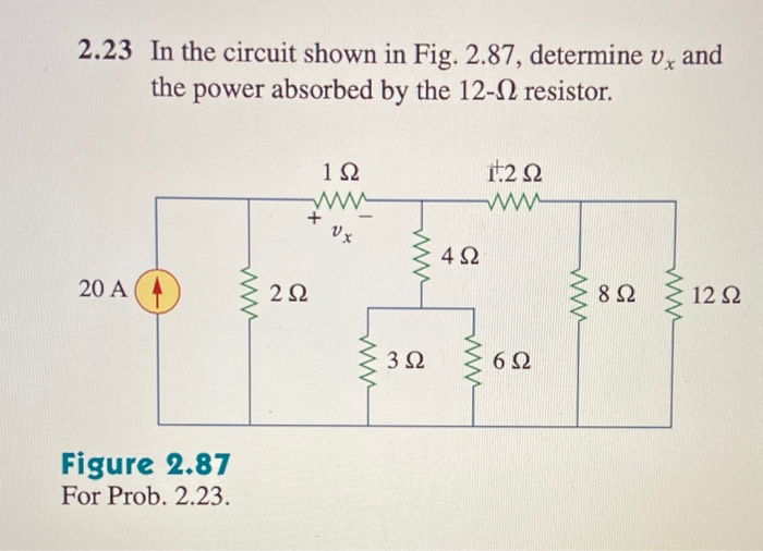 Solved 2.23 In the circuit shown in Fig. 2.87, determine vx | Chegg.com