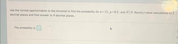 Solved Use the normal approximation to the binomial to find | Chegg.com