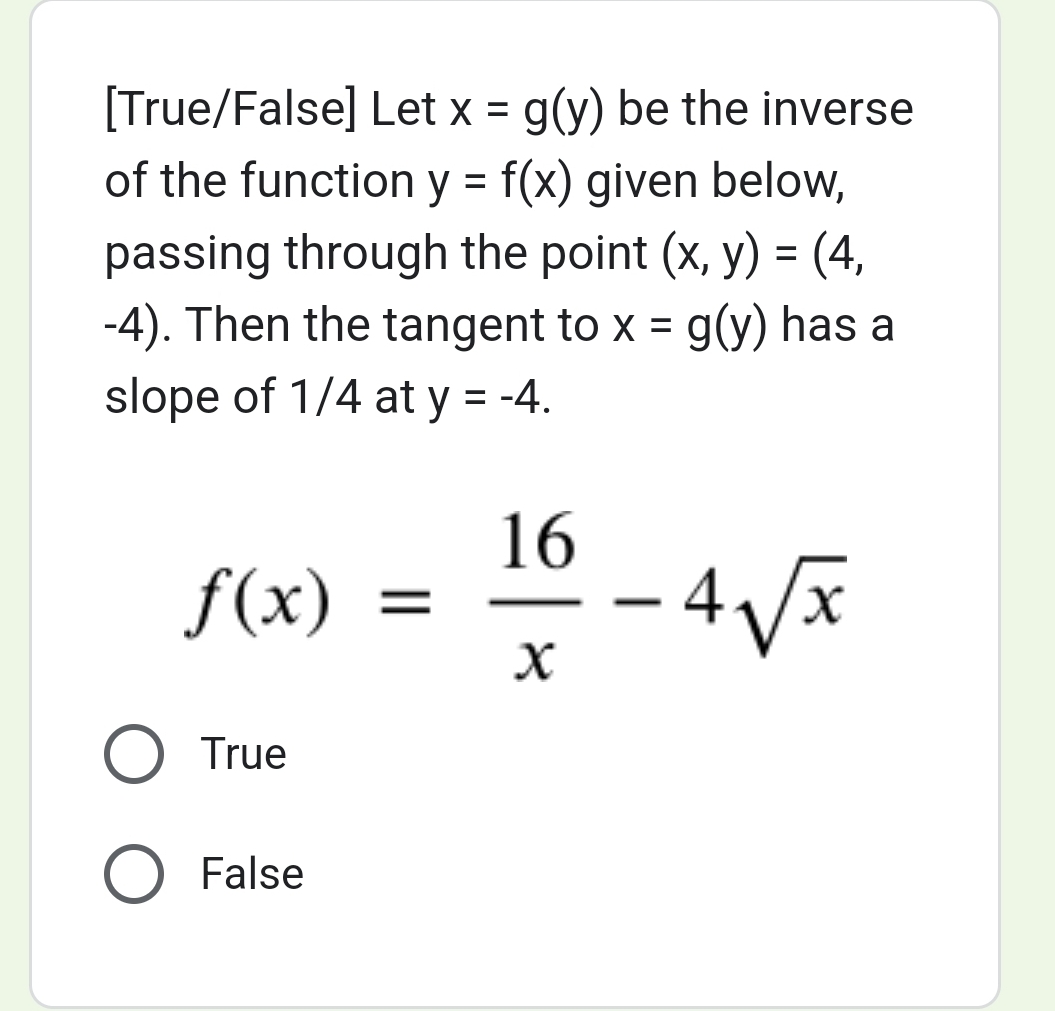 Solved [True/False] ﻿Let x=g(y) ﻿be the inverse of the | Chegg.com