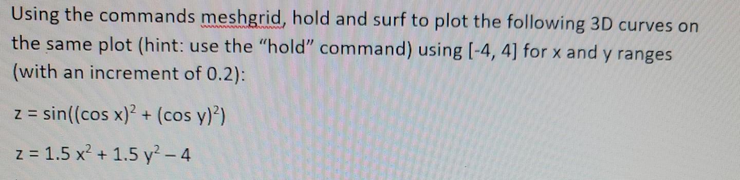 Solved WWW Using the commands meshgrid, hold and surf to | Chegg.com